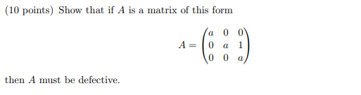 Solved (10 points) Show that if A is a matrix of this form | Chegg.com