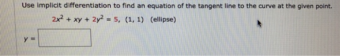 Solved Use implicit differentiation to find an equation of | Chegg.com