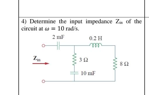 Solved 4) Determine the input impedance Zin of the circuit | Chegg.com
