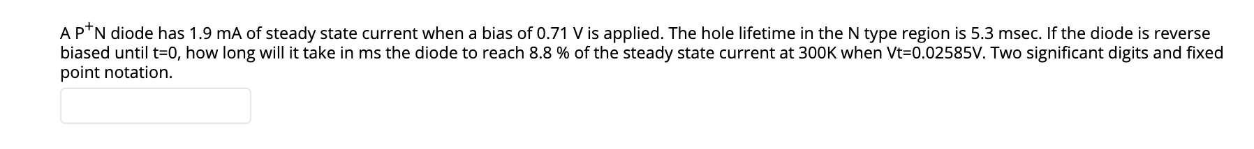 Solved APTN diode has 1.9 mA of steady state current when a | Chegg.com