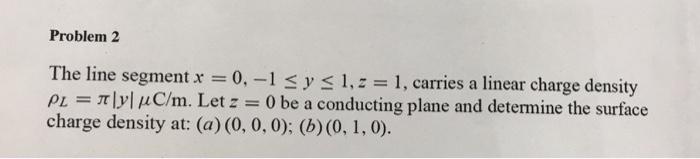 Solved Problem 2 The line segment x 0.-1 y 1,2 = 1, carries | Chegg.com