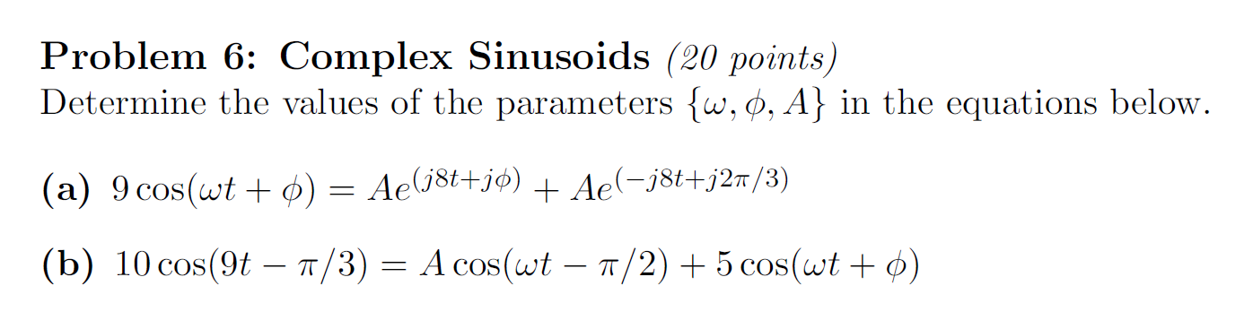 Solved Problem 6: Complex Sinusoids (20 points) Determine | Chegg.com