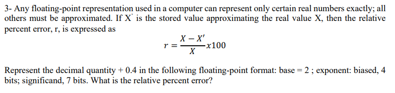 Solved 3- Any floating-point representation used in a | Chegg.com