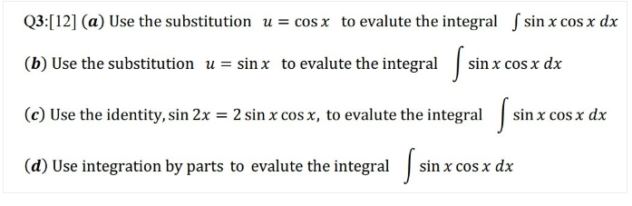 Solved Q3:[12] (a) Use the substitution u=cosx to evalute | Chegg.com