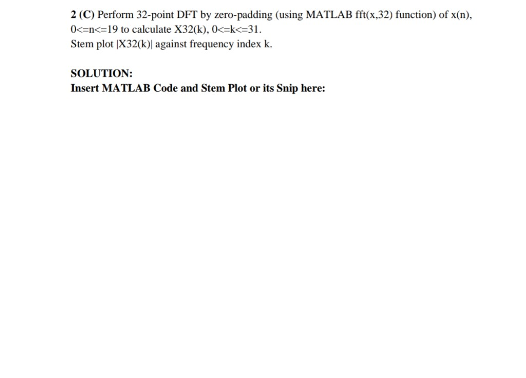 Solved 2 (C) Perform 32-point DFT by zero-padding (using | Chegg.com