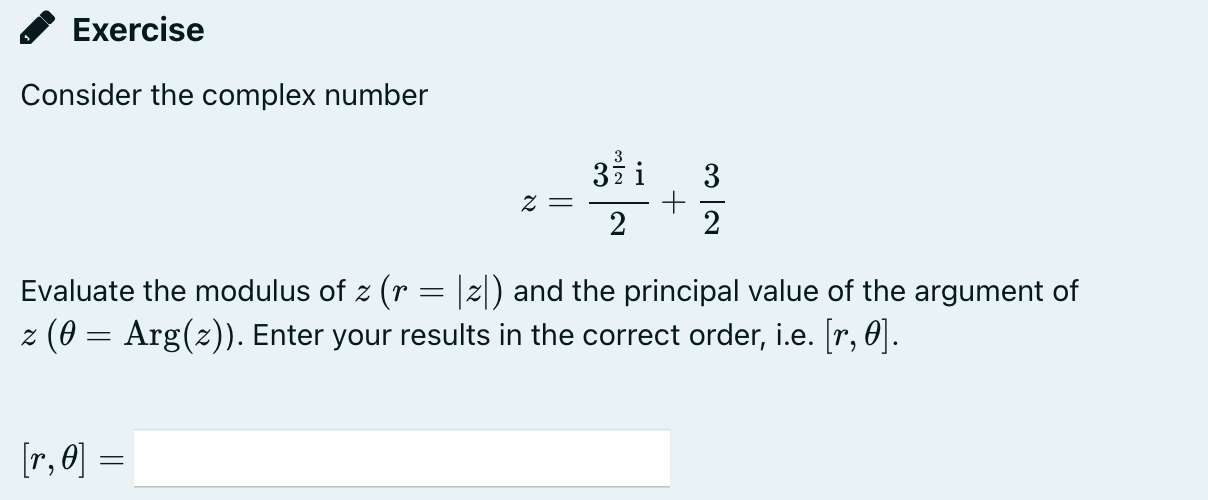Solved ExerciseConsider the complex numberz=332i2+32Evaluate | Chegg.com