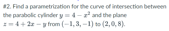 Solved \#2. Find a parametrization for the curve of | Chegg.com