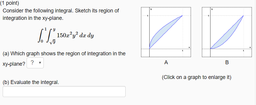 Solved (1 point) Consider the following integral. Sketch its | Chegg.com