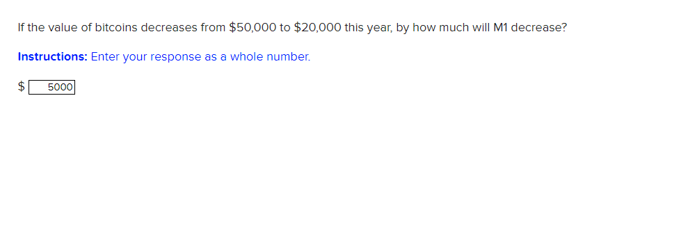 Solved If the value of bitcoins decreases from $50,000 to | Chegg.com