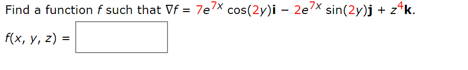 Solved Find a function f such that Vf- 7e7x cos(2y)i 2e7x | Chegg.com