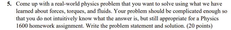 Solved 5. Come up with a real-world physics problem that you | Chegg.com
