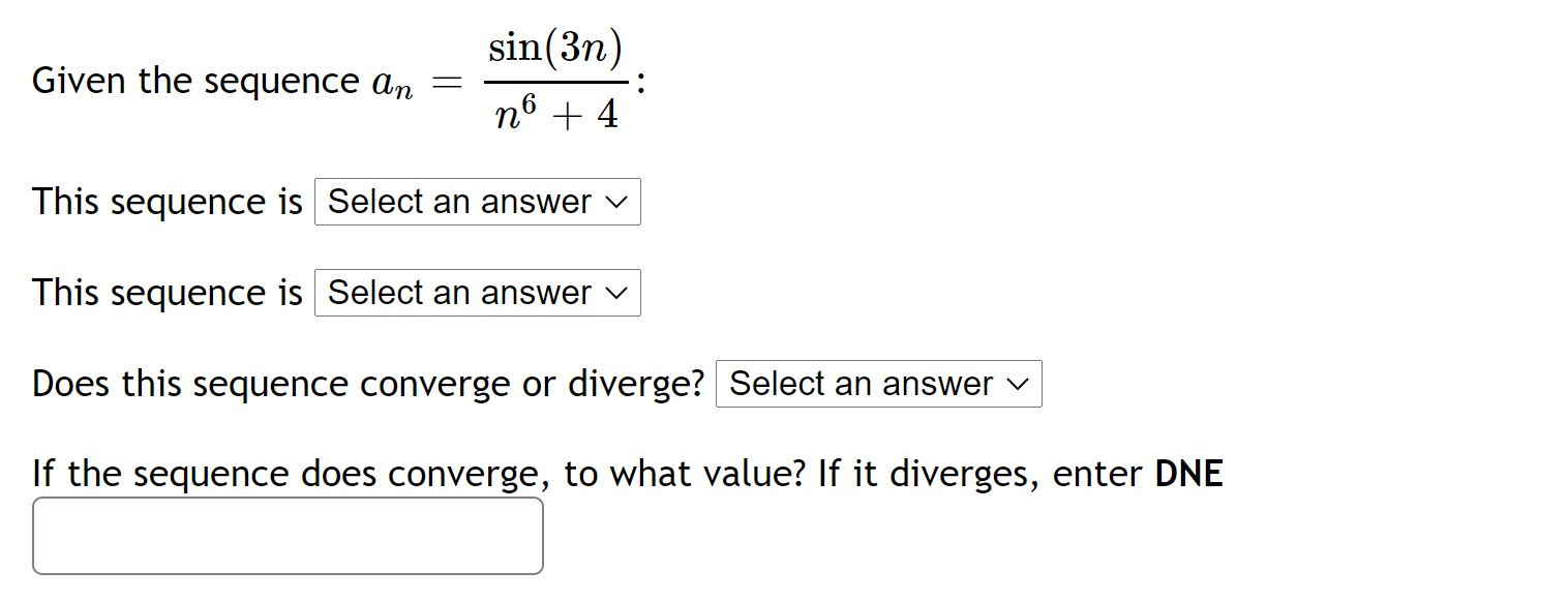 Solved Given the sequence an sin(3n) n6 +4 This sequence is | Chegg.com