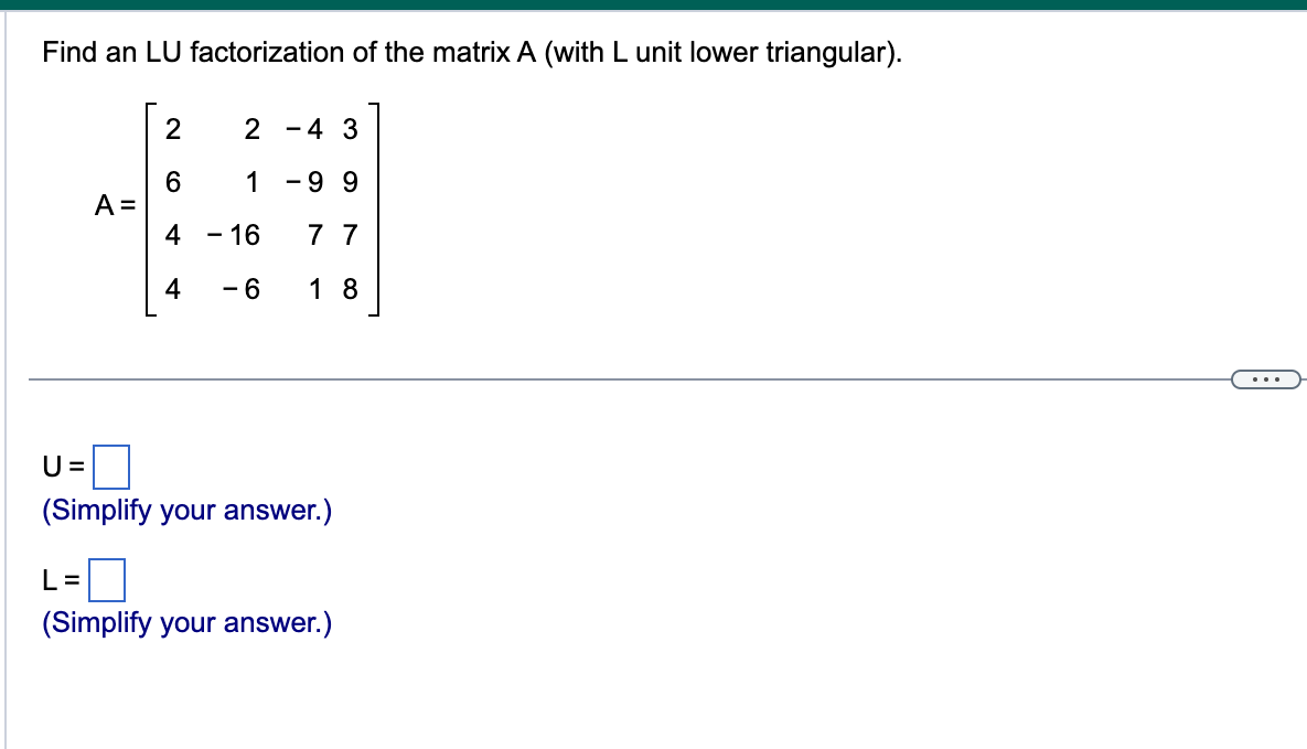 Solved Find an LU factorization of the matrix A (with L unit | Chegg.com
