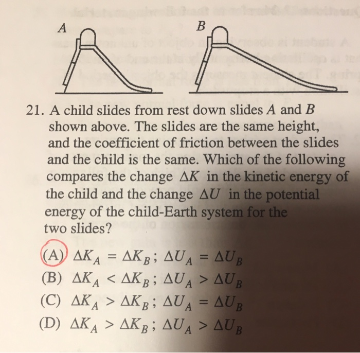 Solved 21. A child slides from rest down slides A and B | Chegg.com