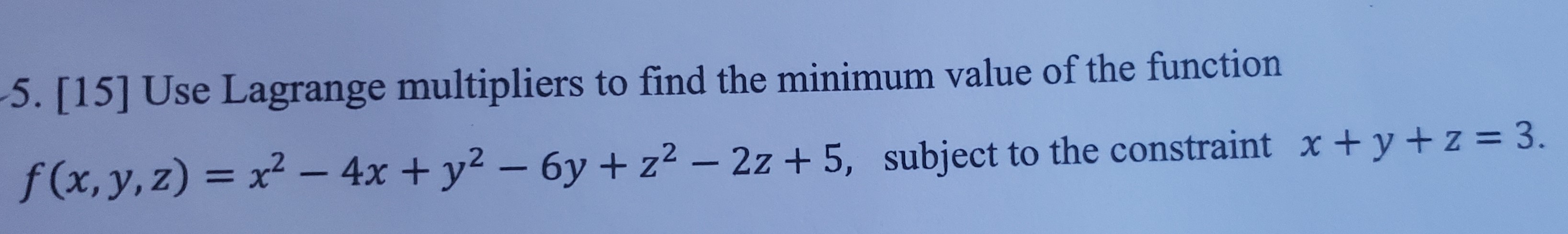 Solved 5. [15] Use Lagrange multipliers to find the minimum | Chegg.com