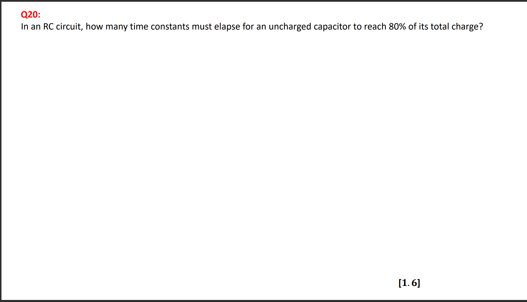 Solved Q20:In an RC circuit, how many time constants must | Chegg.com