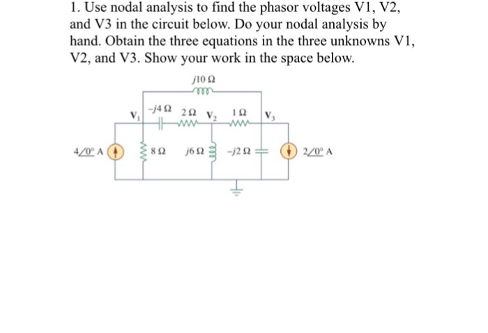 Solved 1. Use nodal analysis to find the phasor voltages V1, | Chegg.com