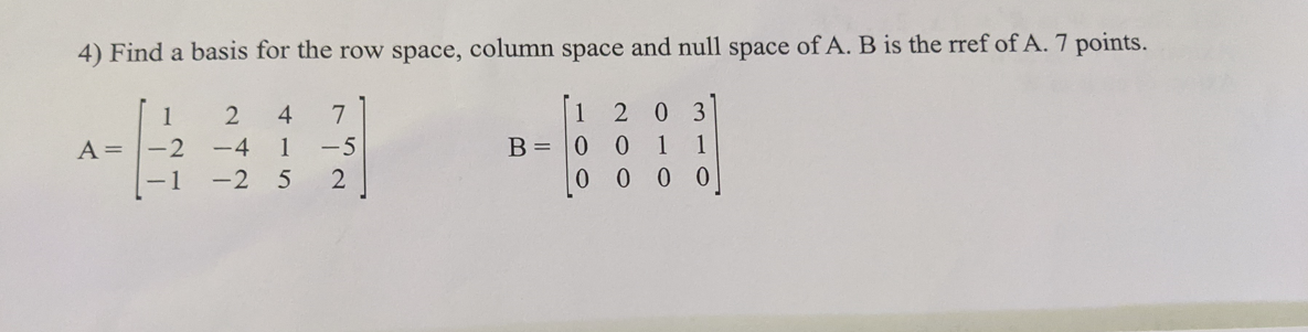 Solved 4) Find a basis for the row space, column space and | Chegg.com