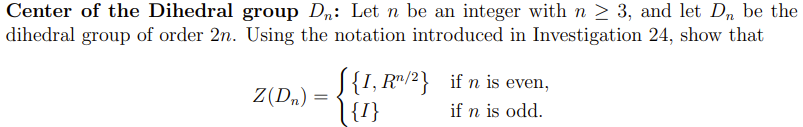 Solved Abstract Algebra . ﻿Center of the Dihedral group Dn | Chegg.com