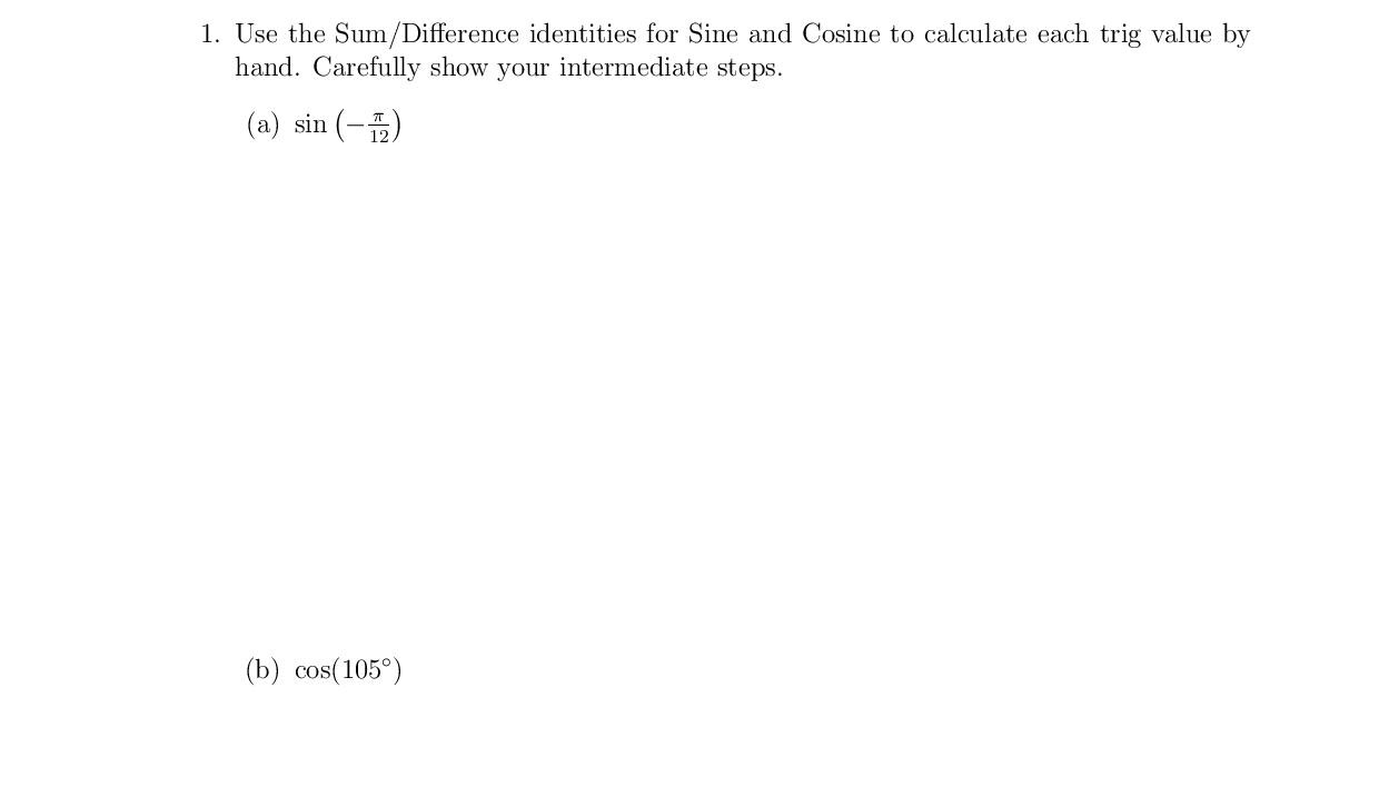 Solved 1. Use the Sum/Difference identities for Sine and | Chegg.com