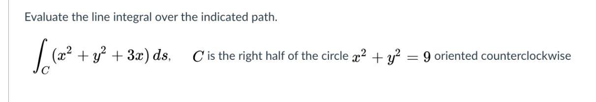 Solved Evaluate the line integral over the indicated path. + | Chegg.com