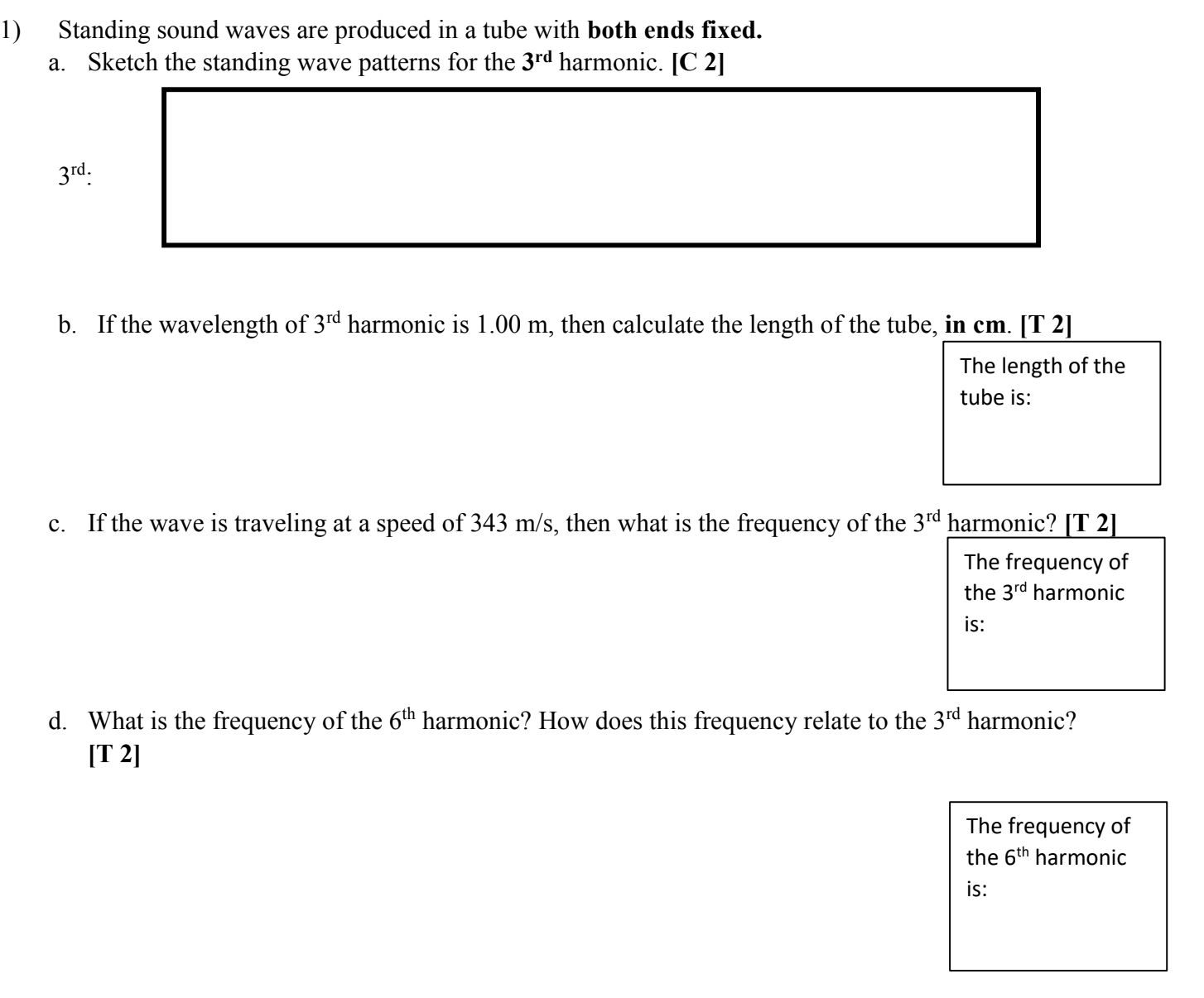 Solved Standing sound waves are produced in a tube with both | Chegg.com