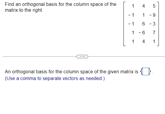Solved Find an orthogonal basis for the column space of the | Chegg.com
