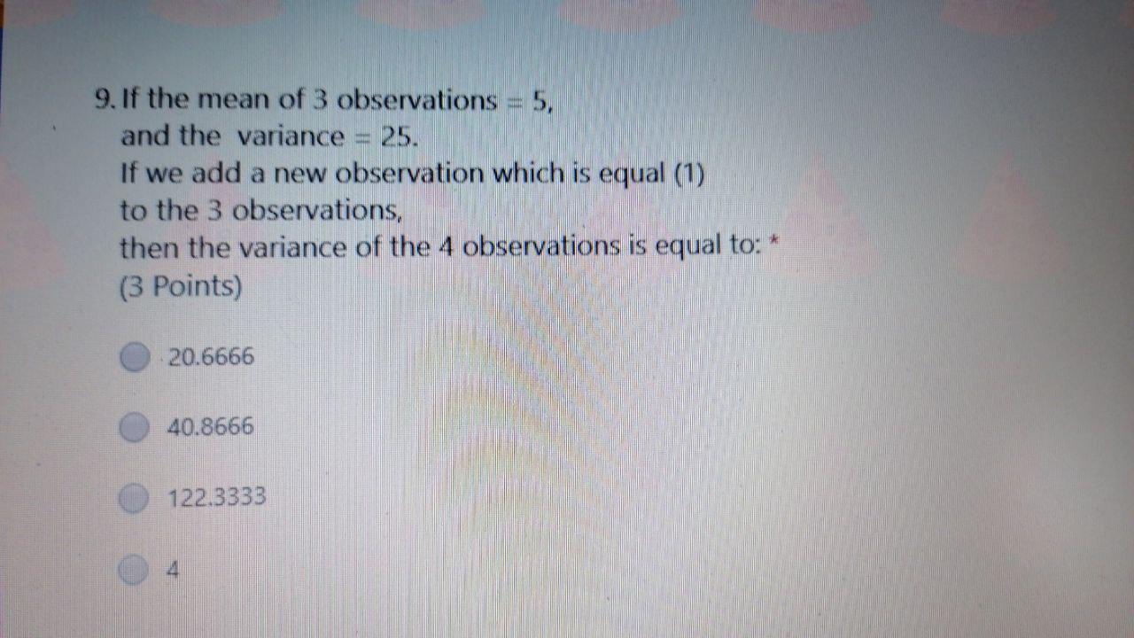 Solved 9. If the mean of 3 observations = 5, and the | Chegg.com