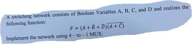 Solved A switching network consists of Boolean Variables A, | Chegg.com