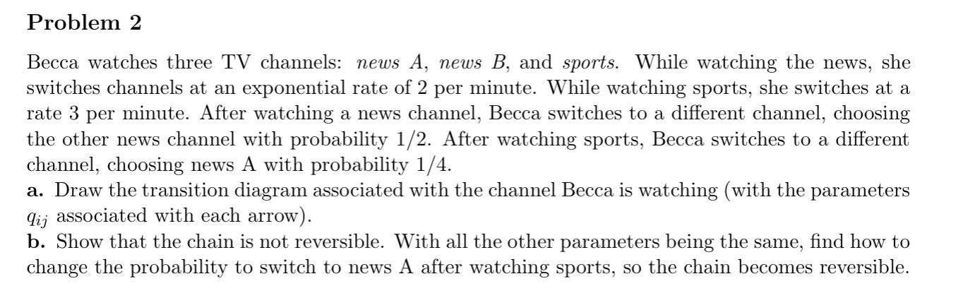 Solved Becca watches three TV channels: news A, news B, and | Chegg.com