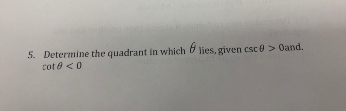Solved Determine the quadrant in which ? lies, given csc ? > | Chegg.com