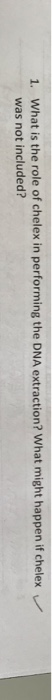 Solved what is the role of chelex in performing the DNA | Chegg.com