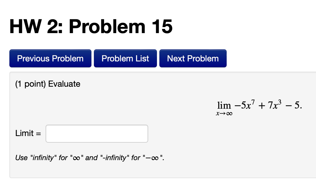 Solved (1 point) Evaluate limx→∞−5x7+7x3−5 Limit = | Chegg.com