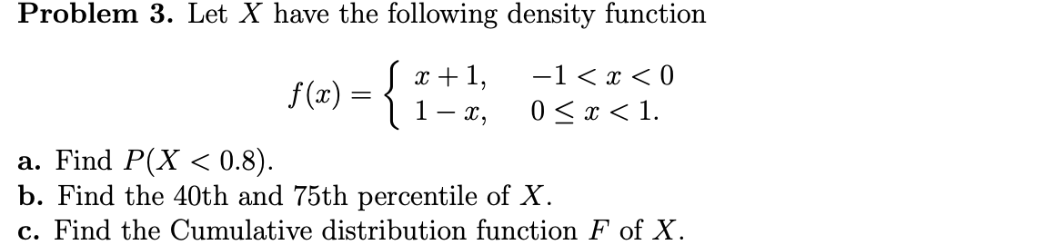 Solved Problem 3. Let X have the following density function | Chegg.com