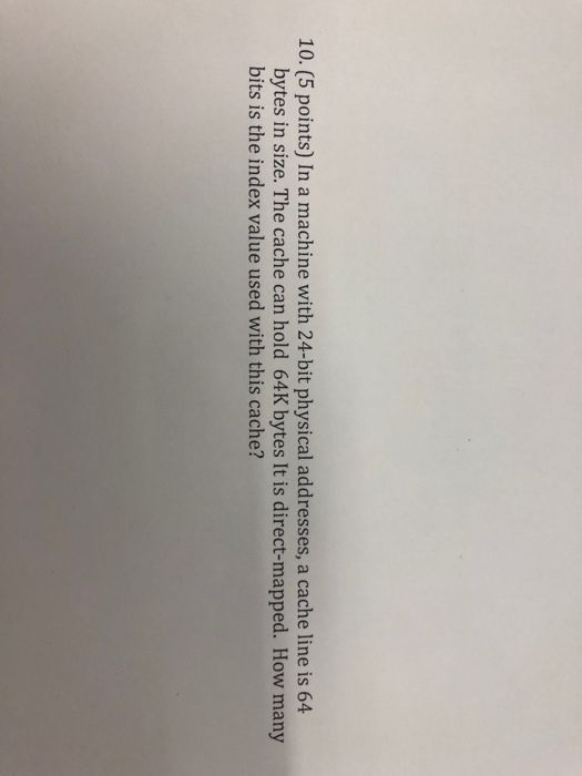 Solved 10. (5 points) In a machine with 24-bit physical | Chegg.com