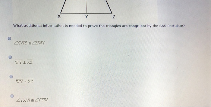 Solved What additional information is needed to prove the | Chegg.com