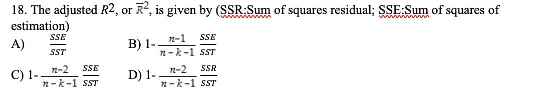 Solved SSE 18. The adjusted R2, or R?, is given by (SSR:Sum | Chegg.com