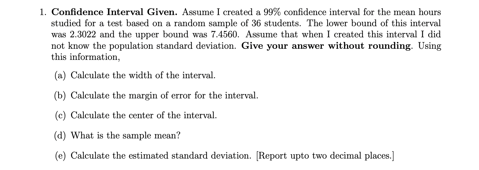 Solved 1. Confidence Interval Given. Assume I created a 99% | Chegg.com