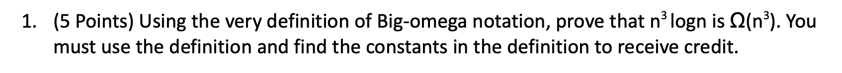 Solved 1. (5 Points) Using the very definition of Big-omega | Chegg.com