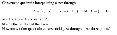 Solved Construct a quadratic interpolating curve through | Chegg.com