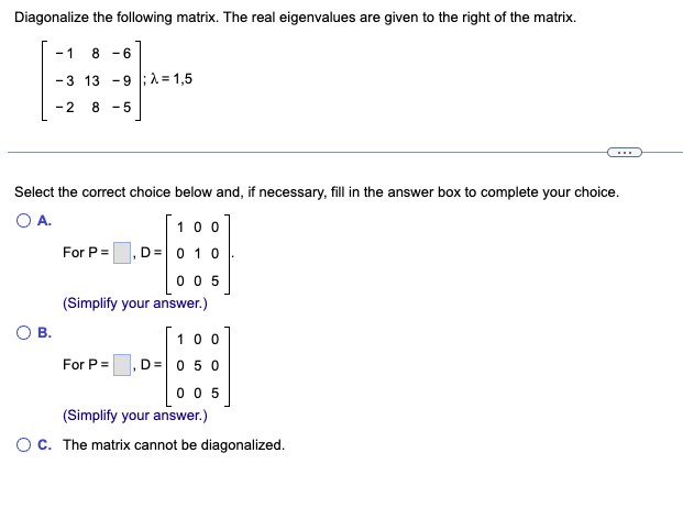 Solved Diagonalize the following matrix. The real | Chegg.com