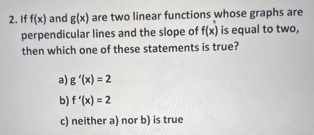 Solved 2. If f(x) and g(x) are two linear functions whose | Chegg.com