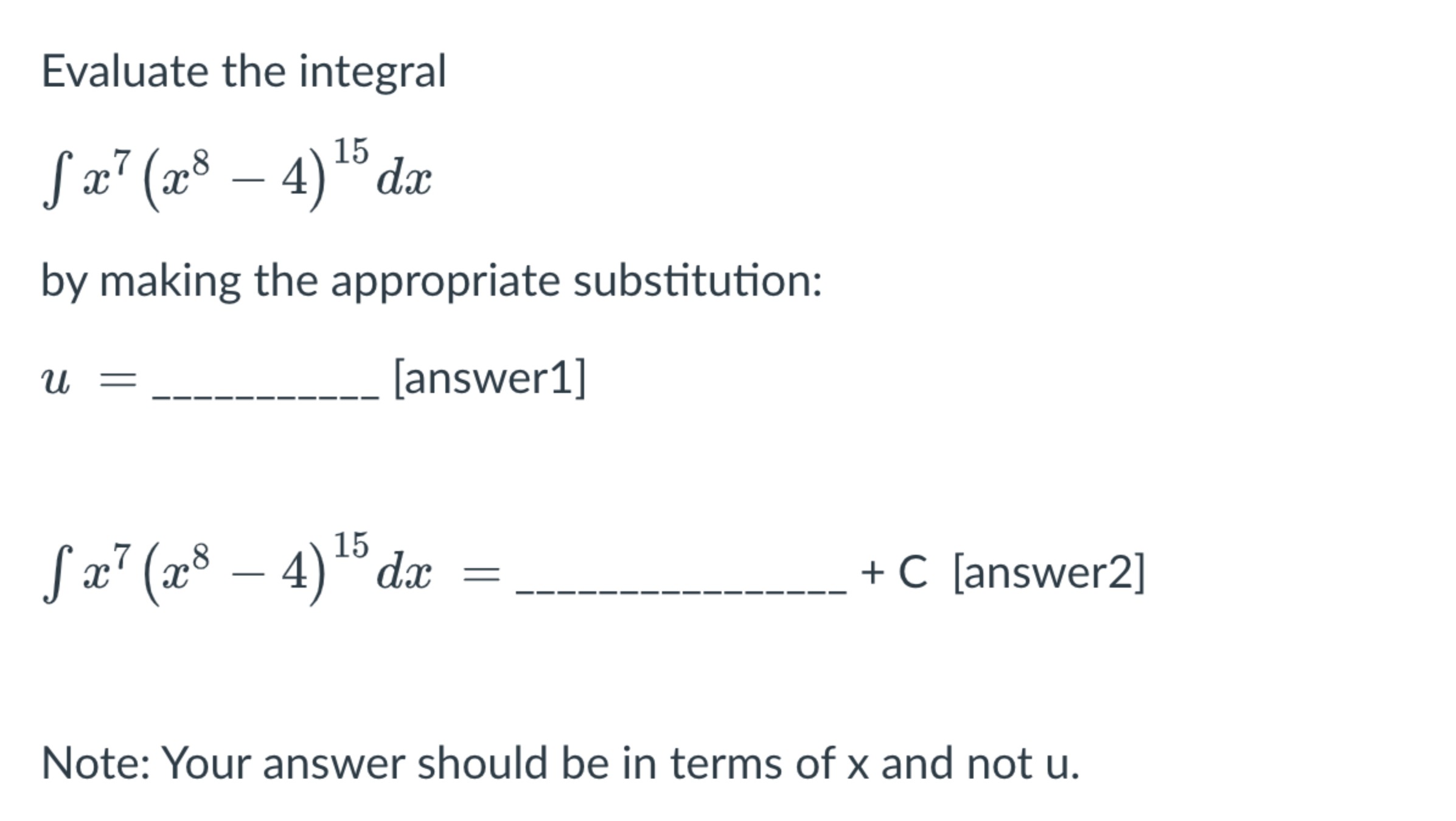 Solved Evaluate the integral∫﻿﻿x7(x8-4)15dxby making the | Chegg.com