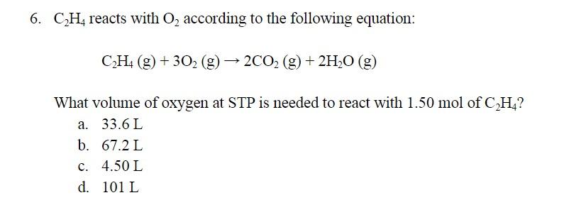Solved 6. C2H4 reacts with O2 according to the following | Chegg.com