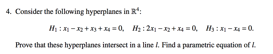 Solved 4. Consider the following hyperplanes in R4: H¡ : x1 | Chegg.com