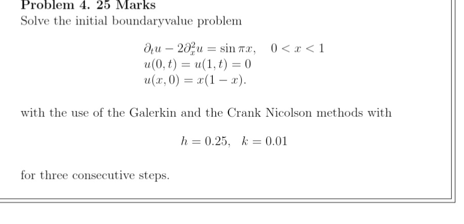 Solved Problem 4. 25 Marks Solve the initial boundaryvalue | Chegg.com Solved Problem 4. 25 Marks Solve the initial boundaryvalue | Chegg.com