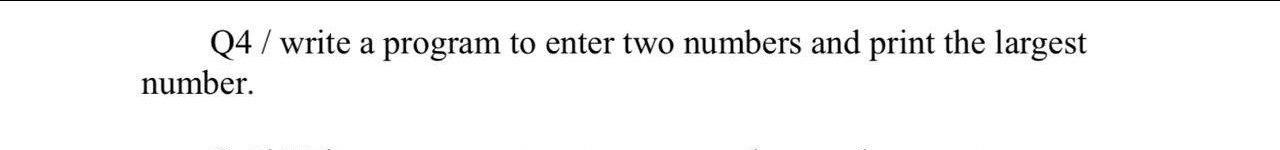 Solved Q4 / write a program to enter two numbers and print | Chegg.com
