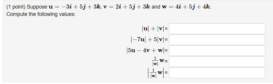 Solved (1 ﻿point) ﻿Suppose u=-3i+5j+3k,v=2i+5j+3k ﻿and | Chegg.com