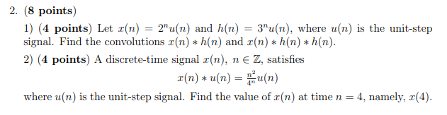 Solved 2. (8 points ) 1) (4 points) Let x(n)=2nu(n) and | Chegg.com Solved 2. (8 points ) 1) (4 points) Let x(n)=2nu(n) and | Chegg.com