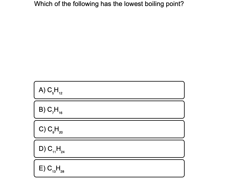 Solved Which of the following has the lowest boiling point? | Chegg.com